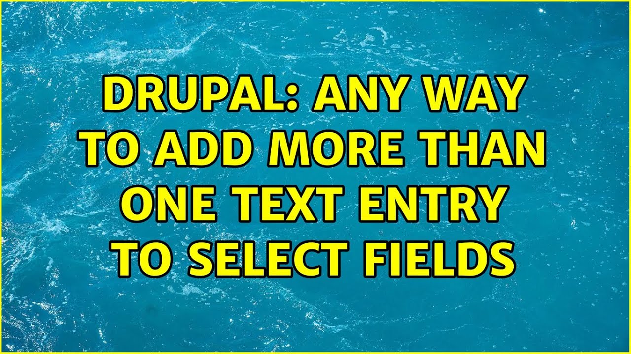Drupal Any Way To Add More Than One Text Entry To Select Fields YouTube drupal-any-way-to-add-more-than-one-text-entry-to-select-fields-youtube