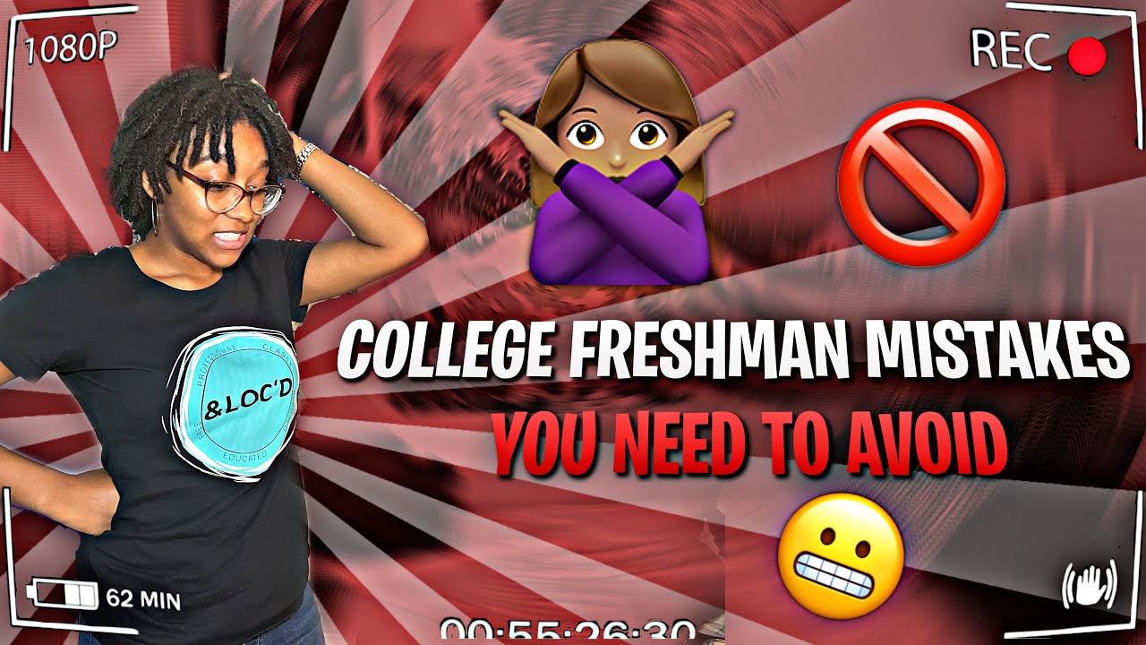 10 DEADLY College Freshman Mistakes You NEED to Avoid - YouTube