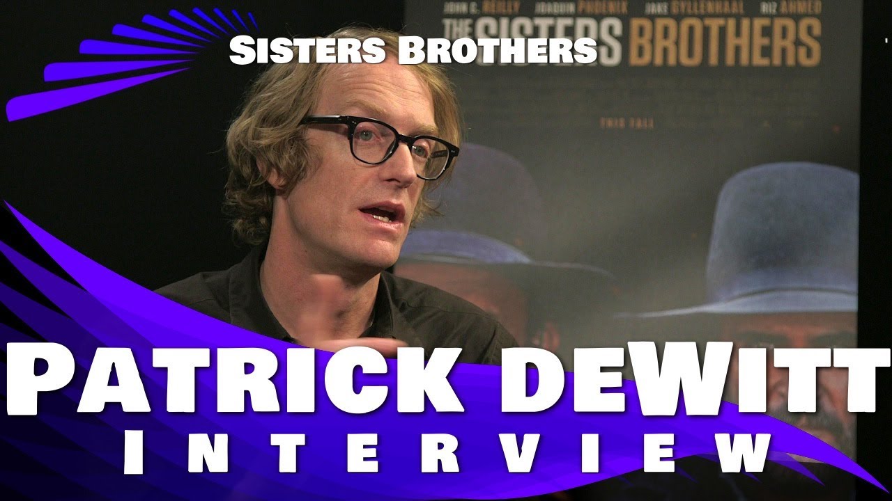 THE SISTERS BROTHERS - PATRICK DEWITT INTERVIEW - YouTube