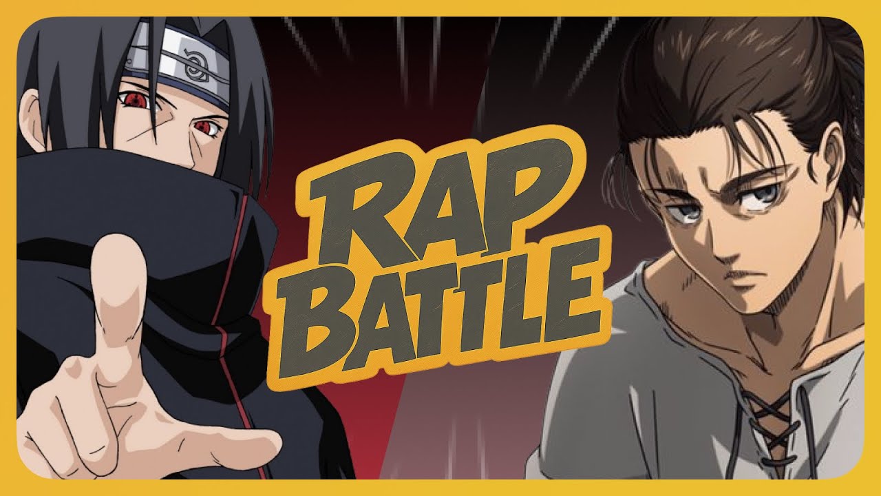 Eren VS Itachi Rap Battle (Attack On Titan VS Naruto) - YouTube