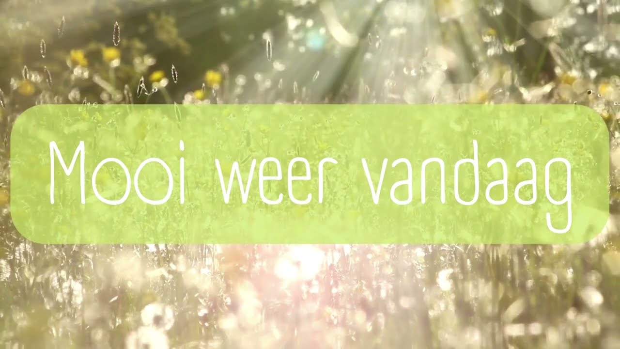 Mooi weer vandaag - YouTube