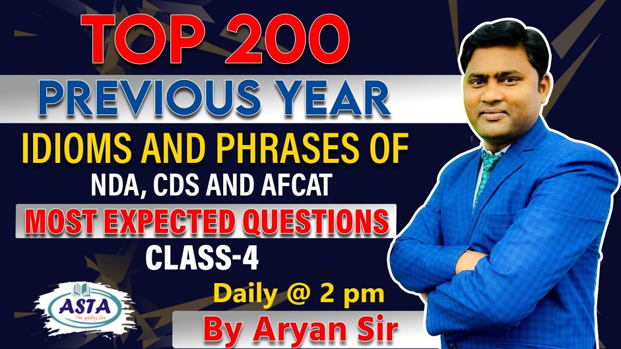 TOP 200 PREVIOUS YEAR IDIOMS AND PHRASES OF NDA CDS AND AFCAT Class 4 top-200-previous-year-idioms-and-phrases-of-nda-cds-and-afcat-class-4