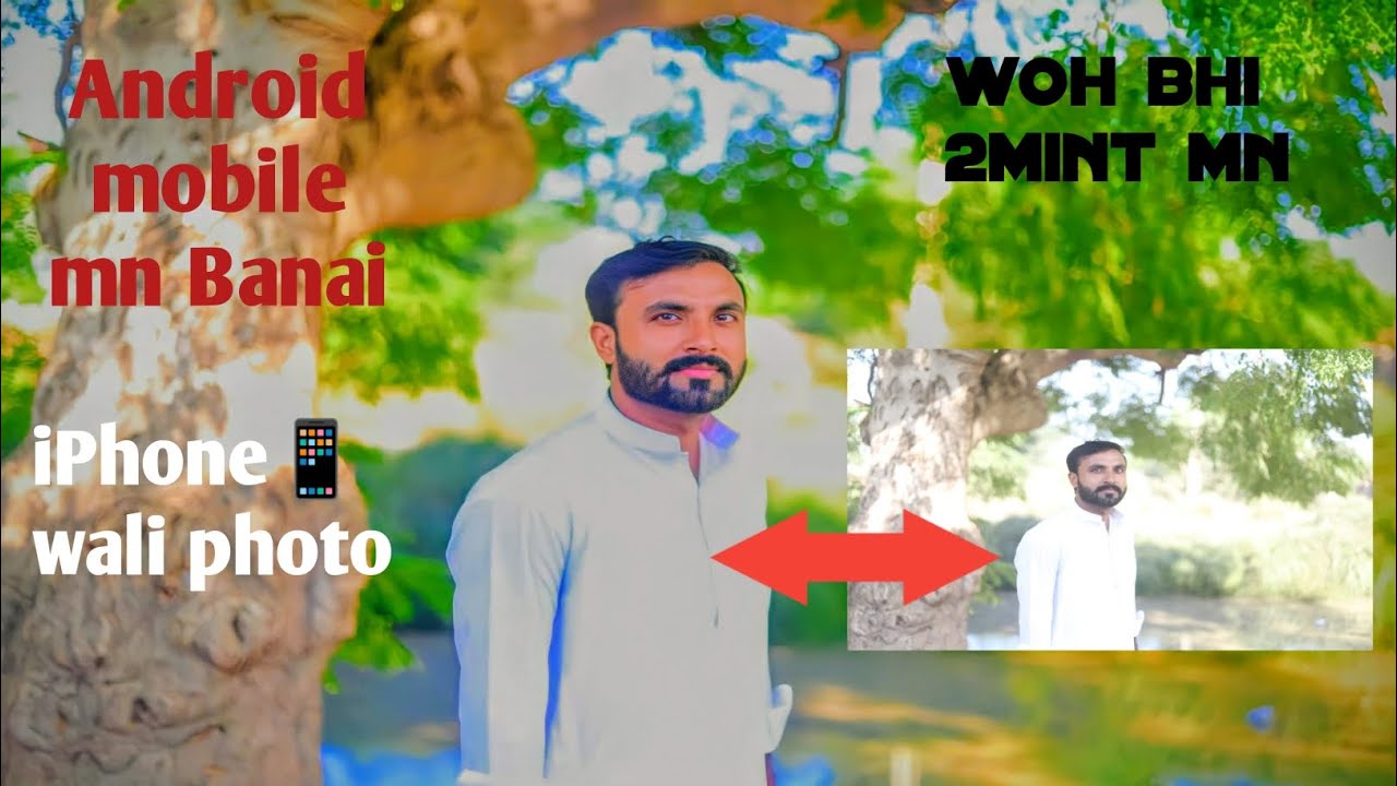 Android mobile sy banai iPhone📱 wali photo woh bhi 2mint mn with ...