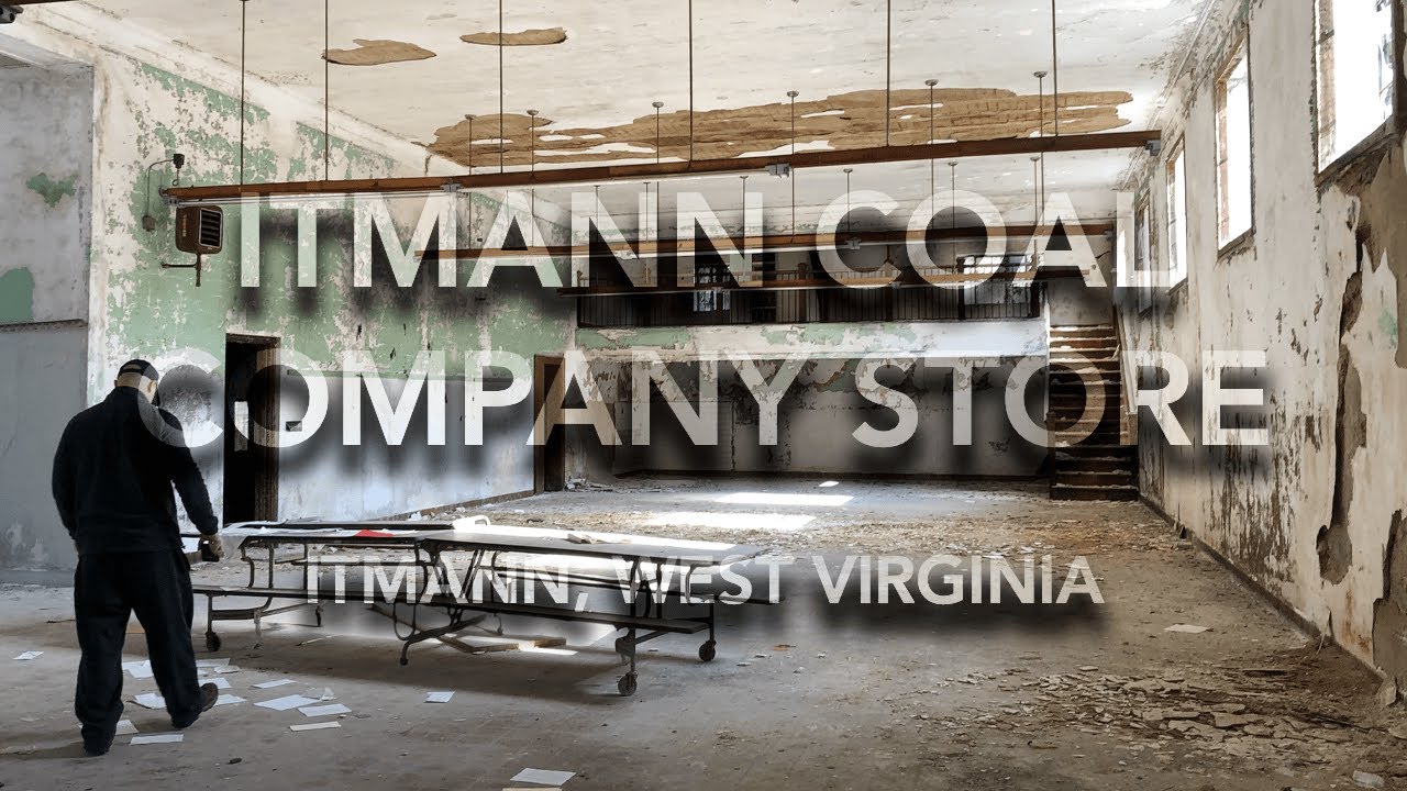 Abandoned Itmann Coal Company Store Walkthrough - Itmann, West Virginia ...
