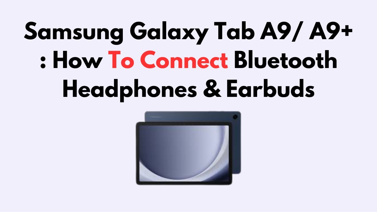 Samsung Galaxy Tab A9/ A9+ : How To Connect Bluetooth Headphones ...
