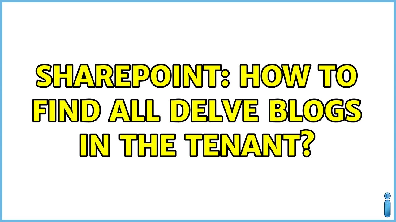Sharepoint: How to find all Delve Blogs in the tenant? (2 Solutions ...