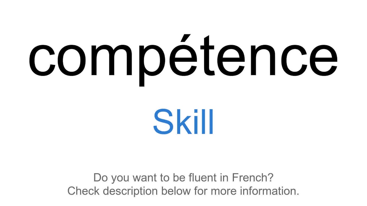 How to say "Skill" in French | compétence - YouTube