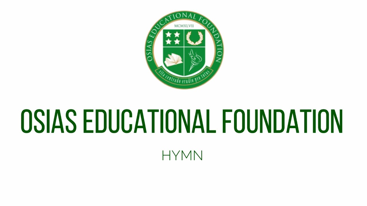 Osias Educational Foundation Hymn - YouTube