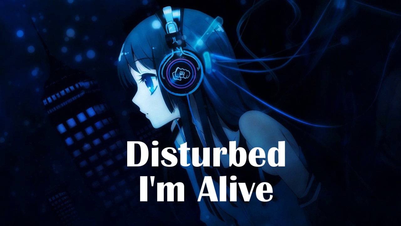 Nightcore - I'm Alive [Disturbed] - YouTube