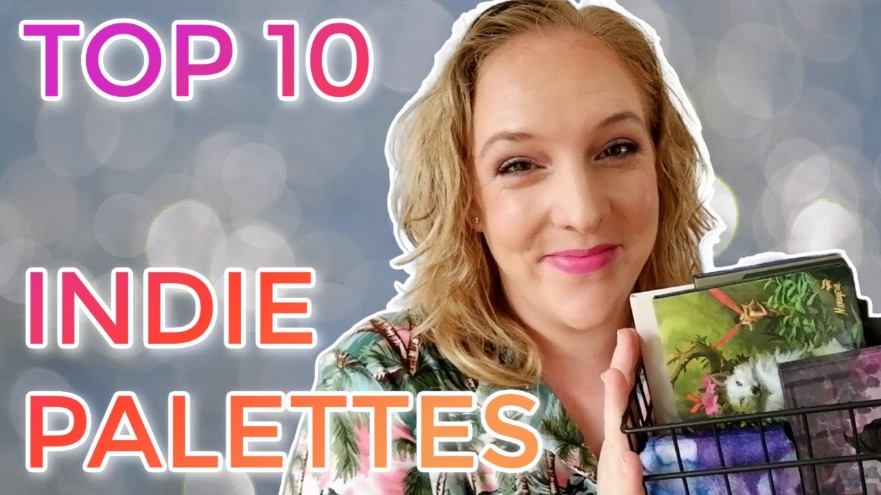 TOP 10 INDIE PALETTES // My favorite eyeshadow palettes by indie brands ...