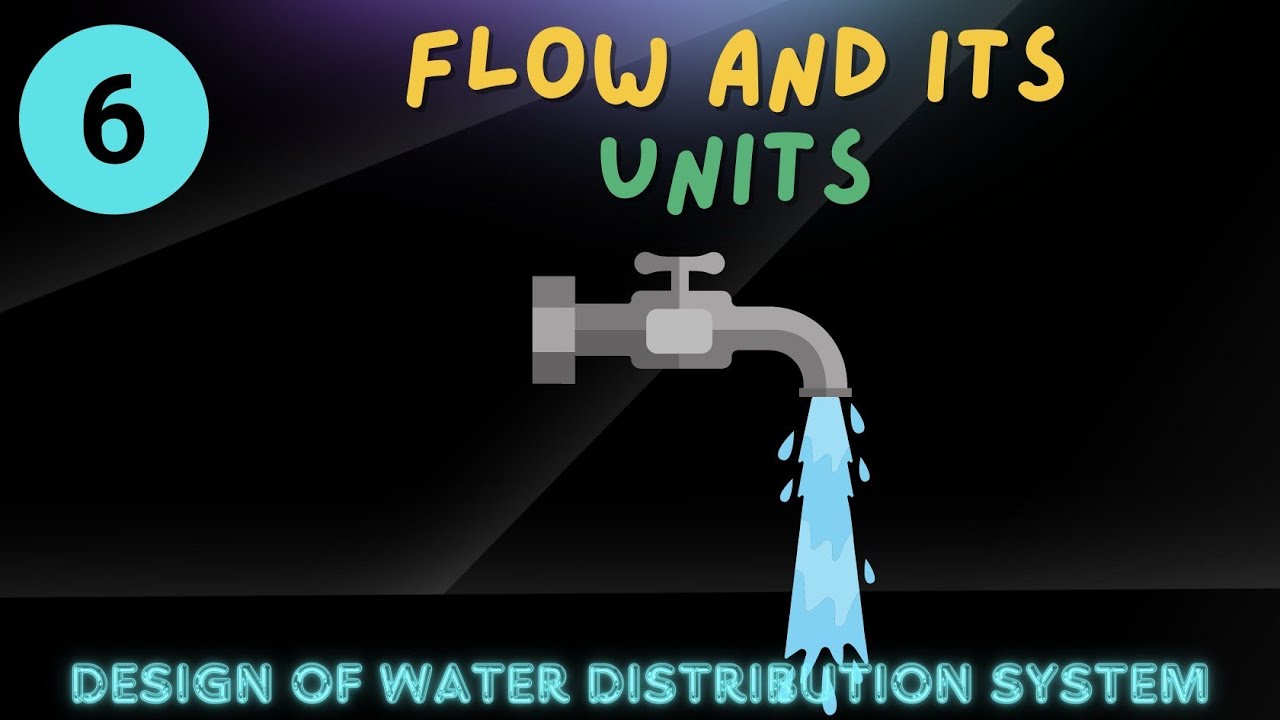 Lecture 6 | Flow and its unit | Design of Water Distribution Systems ...