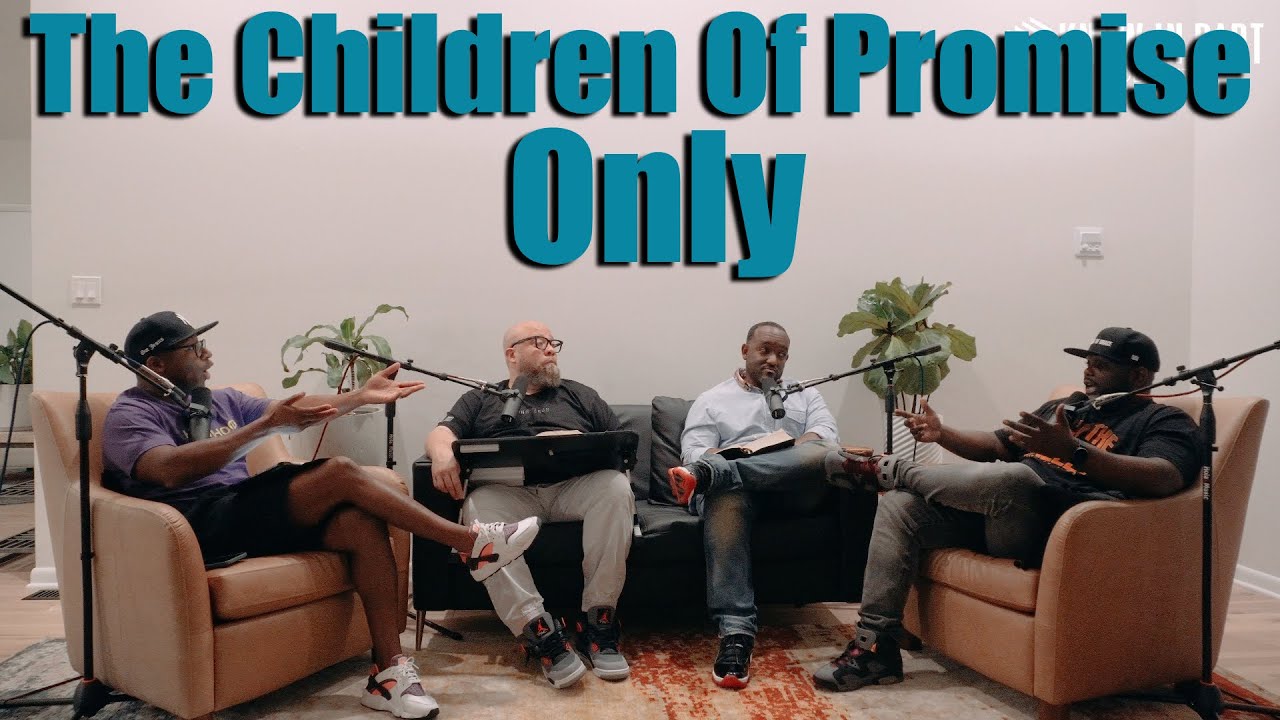 Know In Part Podcast - Episode 94 - The Children Of Promise Only - YouTube