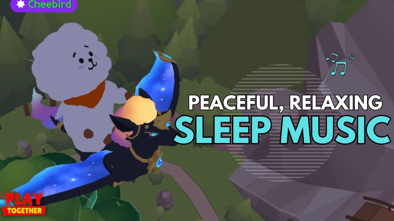 Soothing and Relaxing Music to help you Sleep (Play Together Game ...