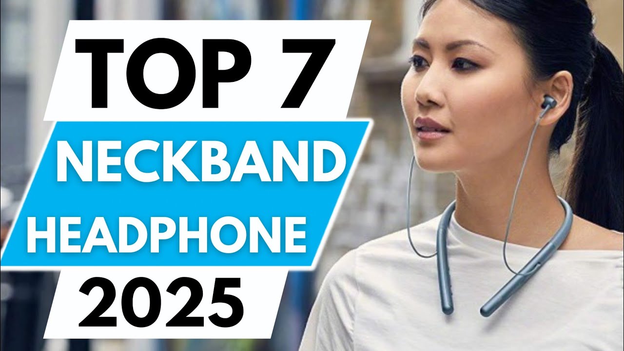 Top 7 Best Neckband Bluetooth Headphones In 2025 - YouTube