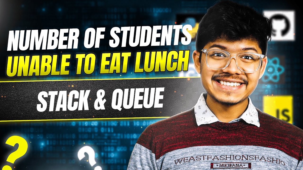 1700. Number of Students Unable to Eat Lunch | Stack & Queue | Simulation | Adhoc | Time ...