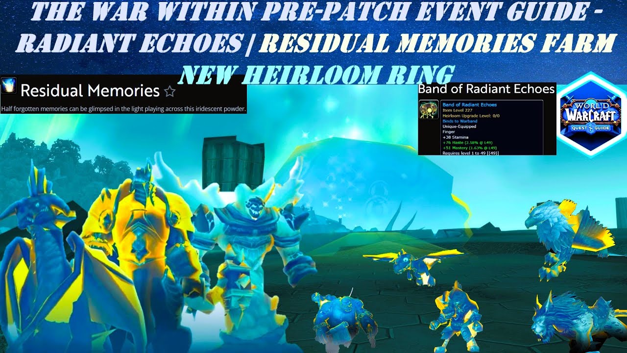 The War Within Pre-Patch Event Guide - Radiant Echoes | Residual Memories Farm | New Heirloom ...