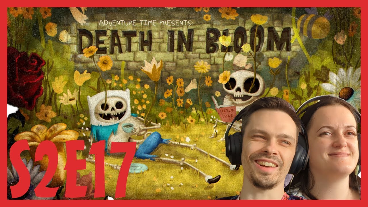Adventure Time REACTION // Season 2 Episode 17 // Death in Bloom - YouTube