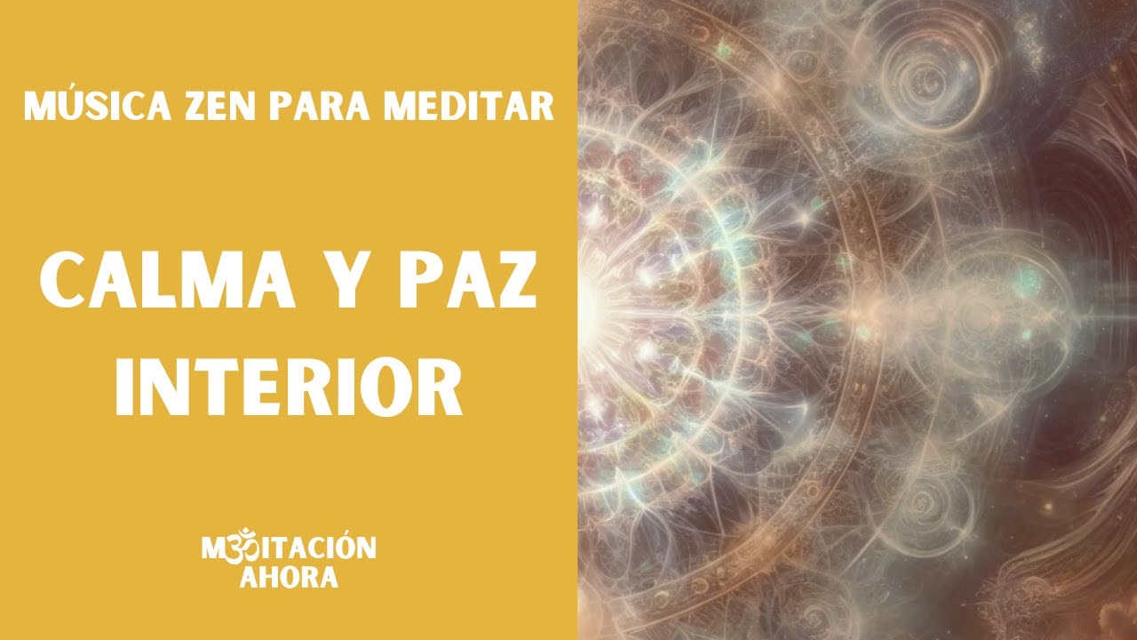 CALMA Y PAZ INTERIOR. Alivia tu ESTRÉS y ANSIEDAD con música zen ...