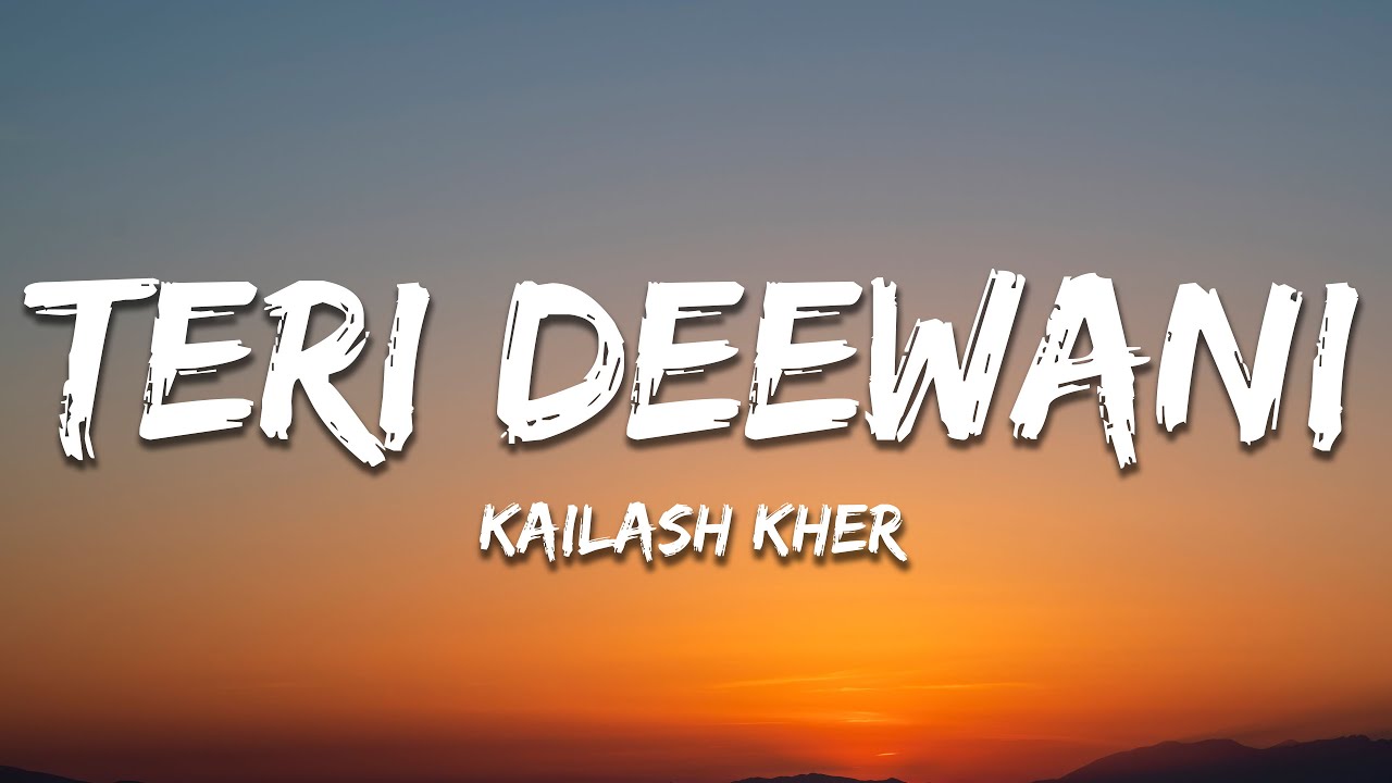 Kailash Kher - Teri Deewani (Lyrics) - YouTube