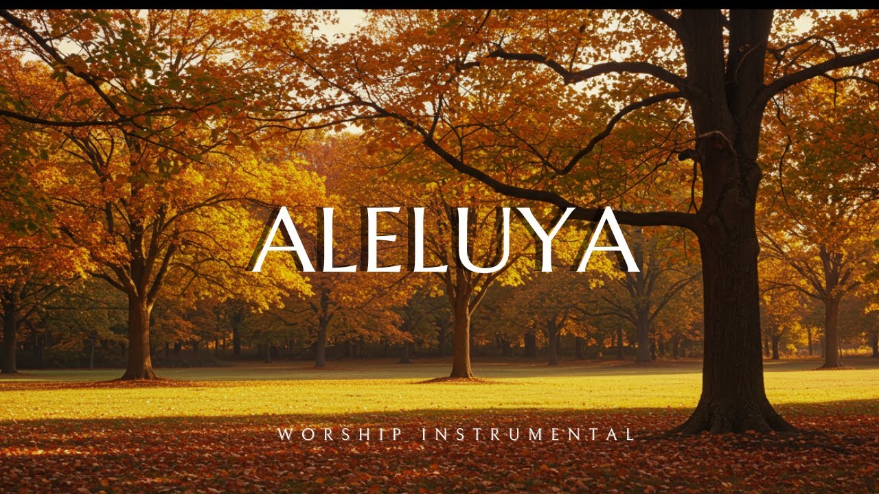 ALELUYA | ADORACIÓN INSTRUMENTAL // MÚSICA PARA ORAR Y RENOVAR EL ALMA ...