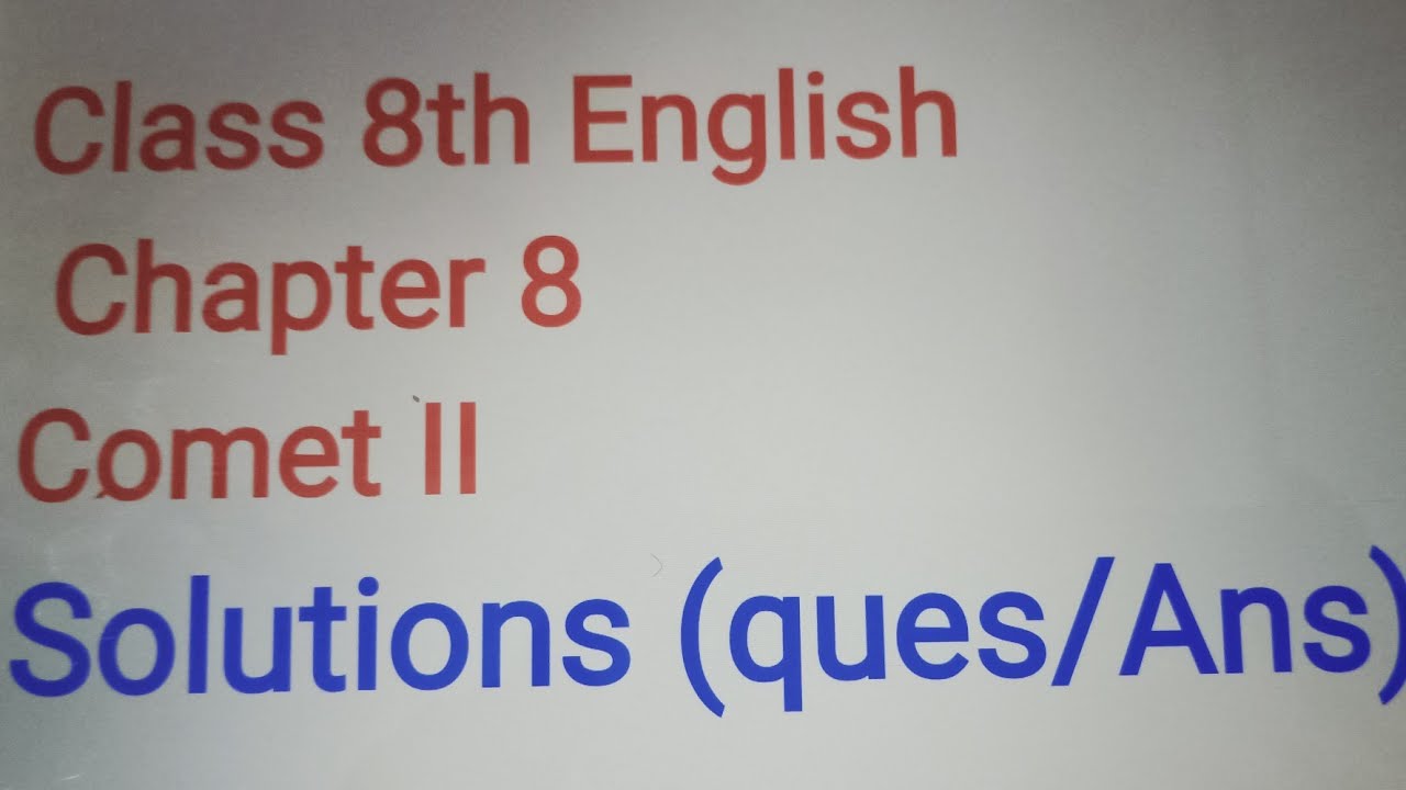 Class8th English Chapter 10 Comet II Question answere YouTube Class8th English Chapter 10 Comet II Question answere YouTube