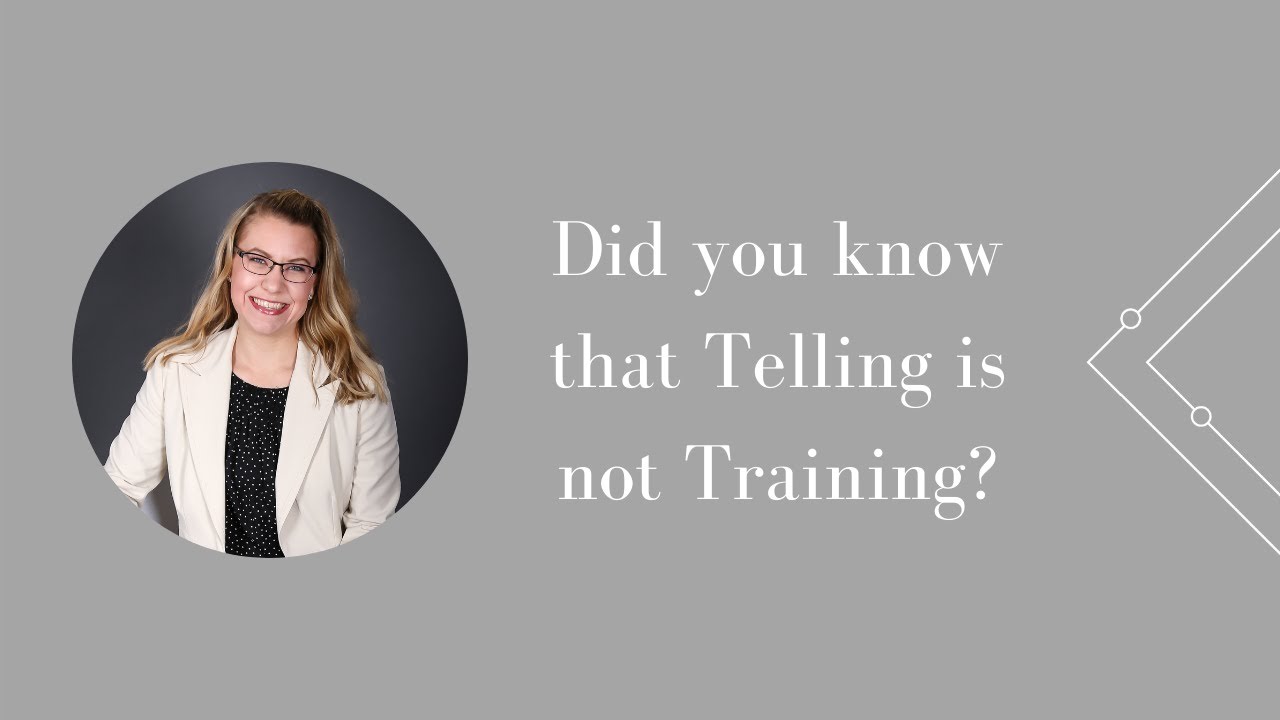 Did you know that Telling is not Training? - YouTube