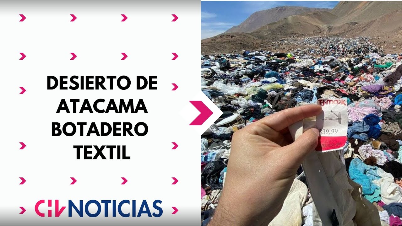 Desierto de Atacama: El botadero de ropa más grande del mundo | CHV ...
