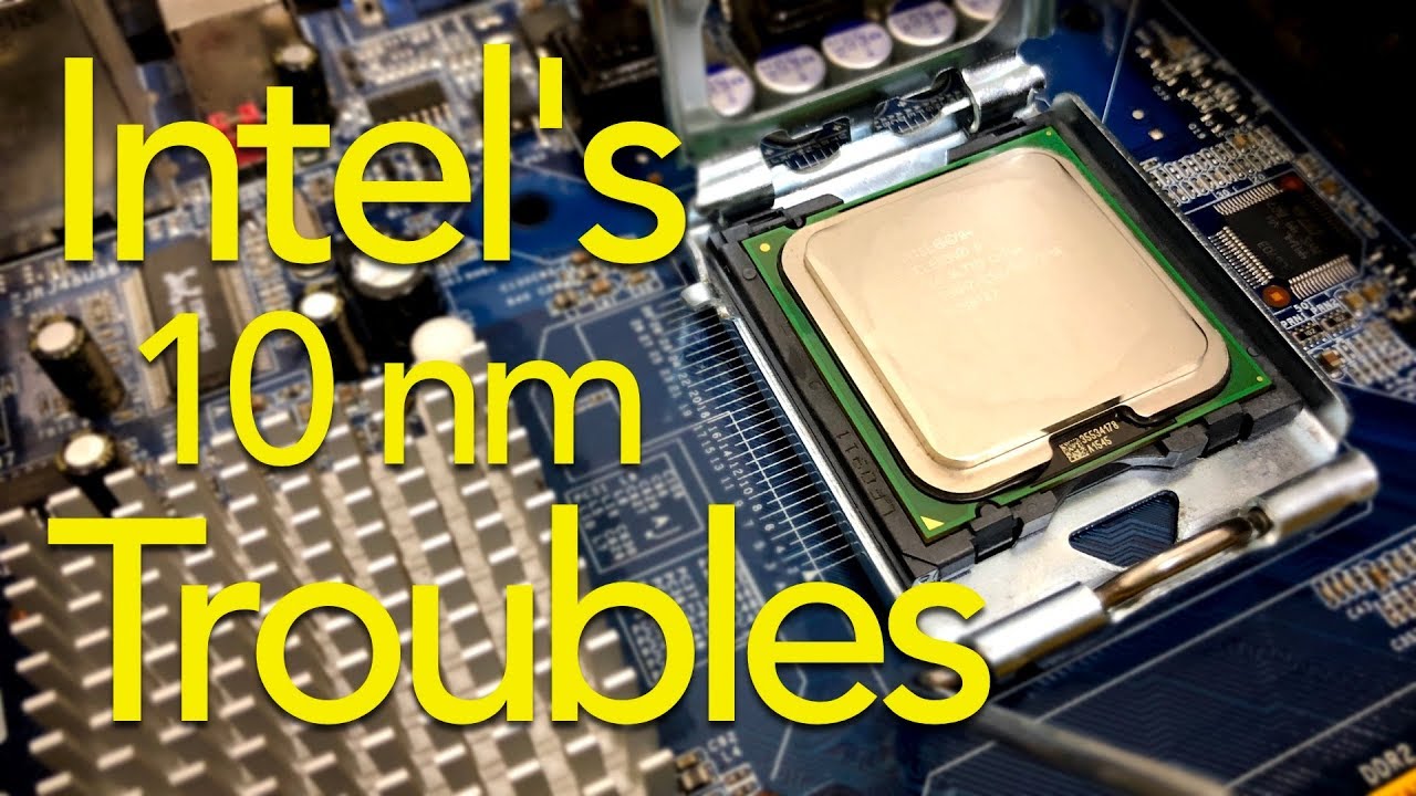 Intel's 10 Nanometer Troubles | TDNC Podcast #120 - YouTube