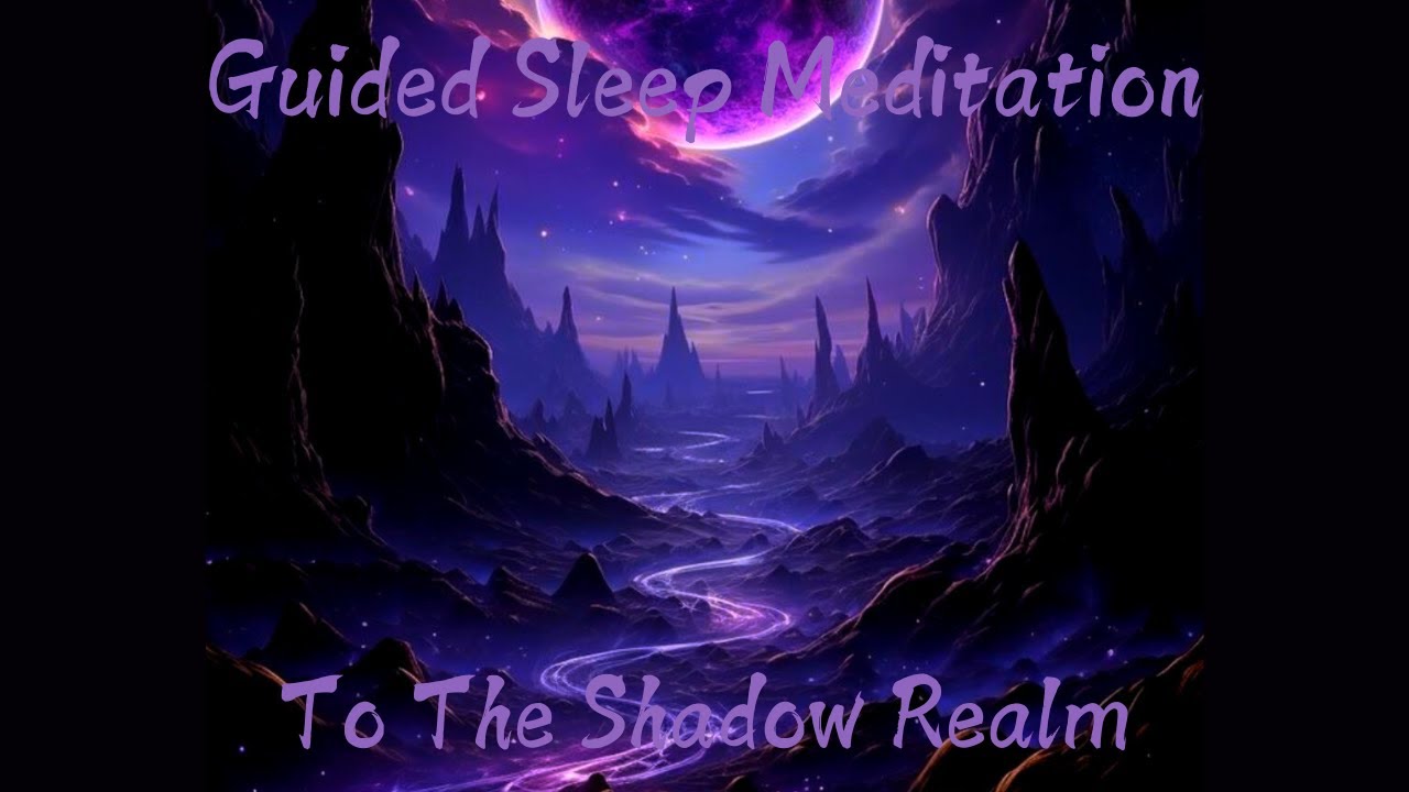 Journey into the Shadow Realm: A Guided Sleep Meditation - YouTube