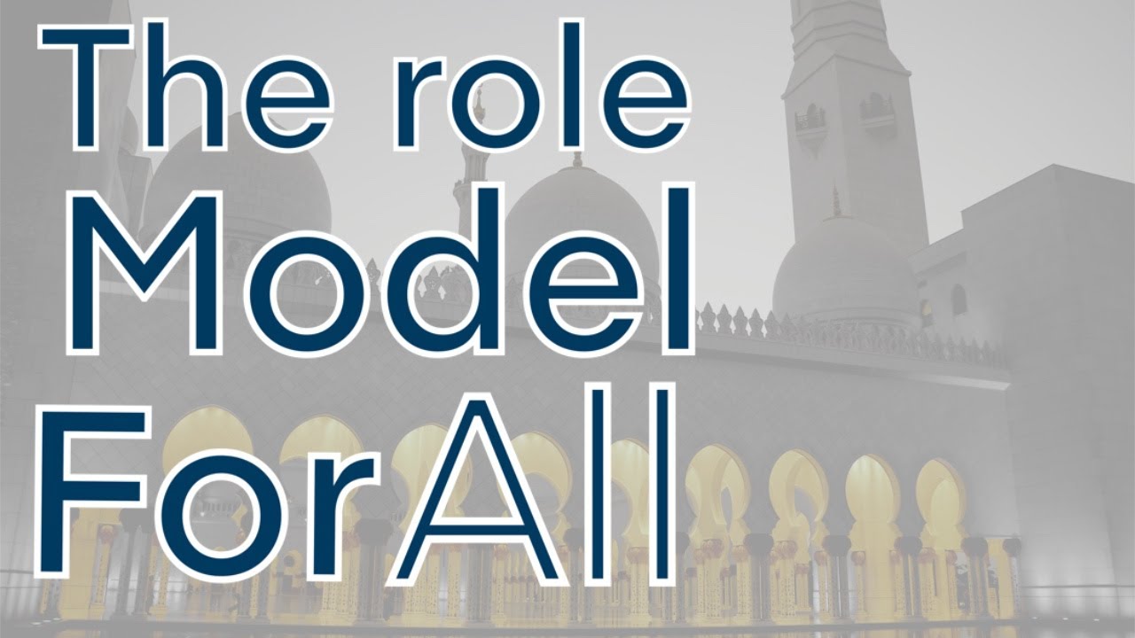 Prophet Muhammad (PBUH): Our Timeless Role Model - Exploring His ...