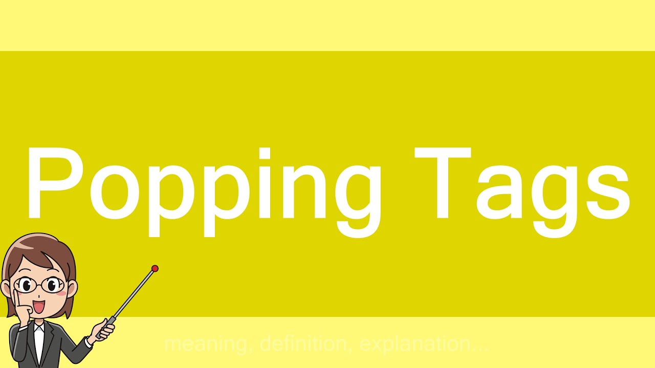Popping Tags - YouTube