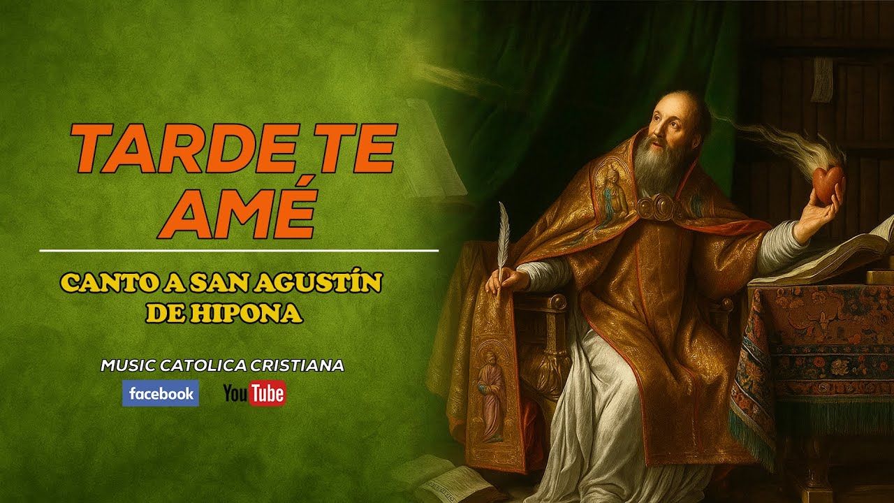 Tarde te amé | Canto a San Agustin de Hipona 🎶 - YouTube
