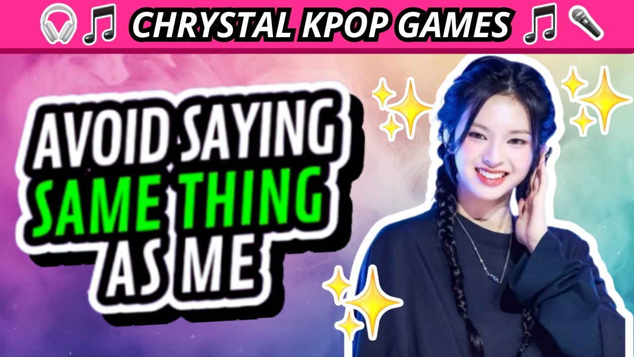 Avoid Saying The Same Thing As Me - K-POP Edition #2 | CHRYSTAL KPOP ...