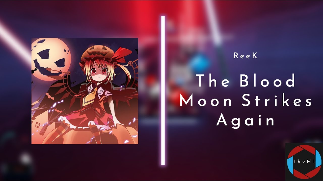 Beat Saber | ReeK - The Blood Moon Strikes Again [E+] FC (95,90% 441 ...