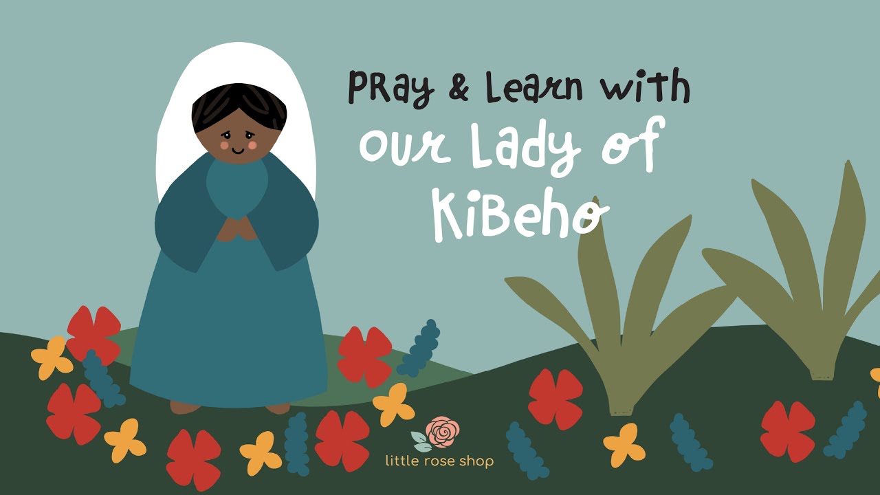 Pray & Learn with Our Lady of Kibeho | Our Lady of Kibeho Story for ...