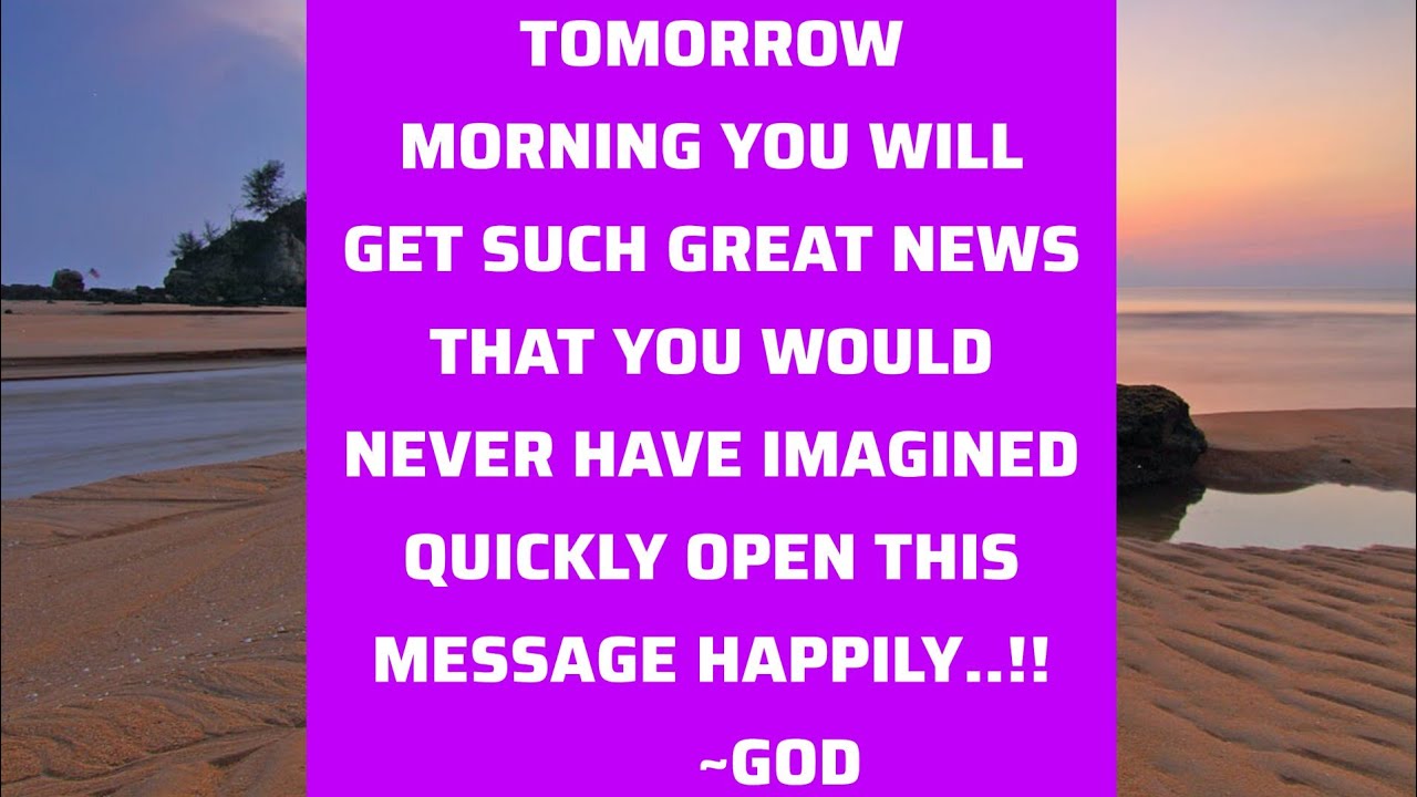 God's Message For You open it now, Tomorrow morning you will get such ...