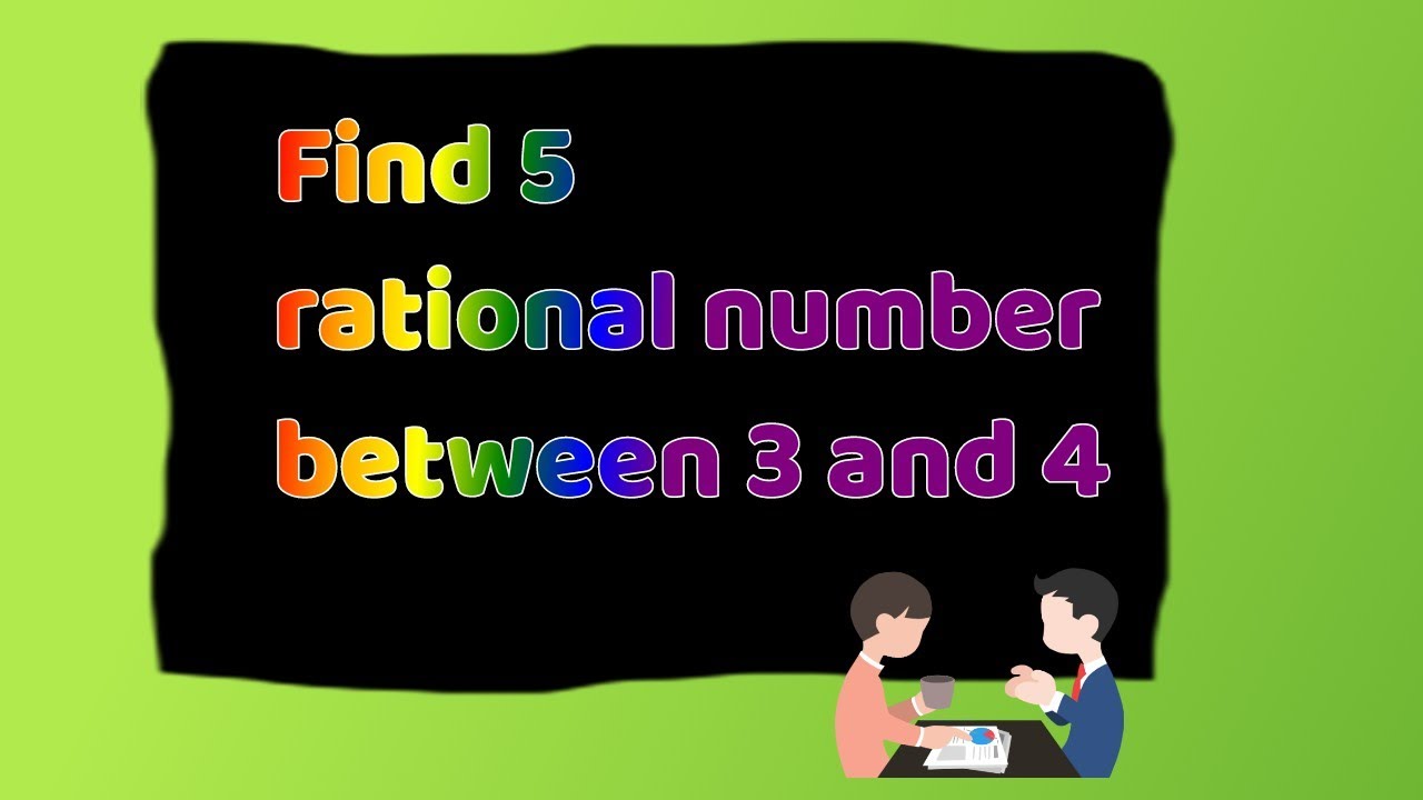 Find five rational number between 3 and 4 - YouTube