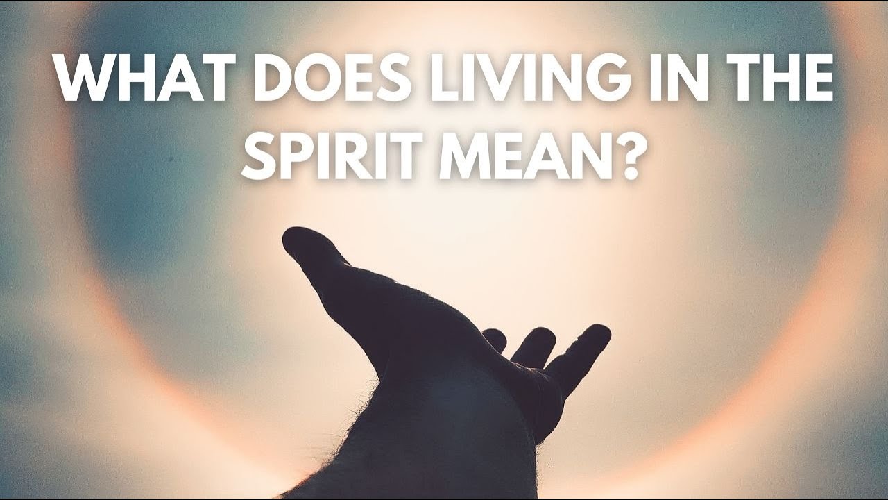 What does living in the spirit mean? - YouTube