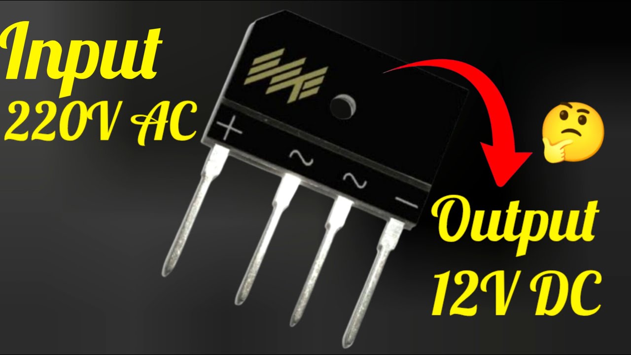 How To Make 220v Ac to 12v Dc Circuit Using Diode bridge IC - YouTube