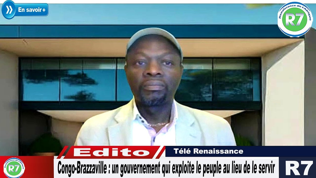 #CONGO-BRAZZAVILLE : UN GOUVERNEMENT QUI EXPLOITE LE PEUPLE AU LIEU DE ...