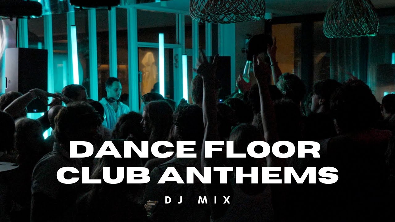 House & Club Anthems + 00s/10s Pop & Hip-Hop Anthems | Open Format Mix ...