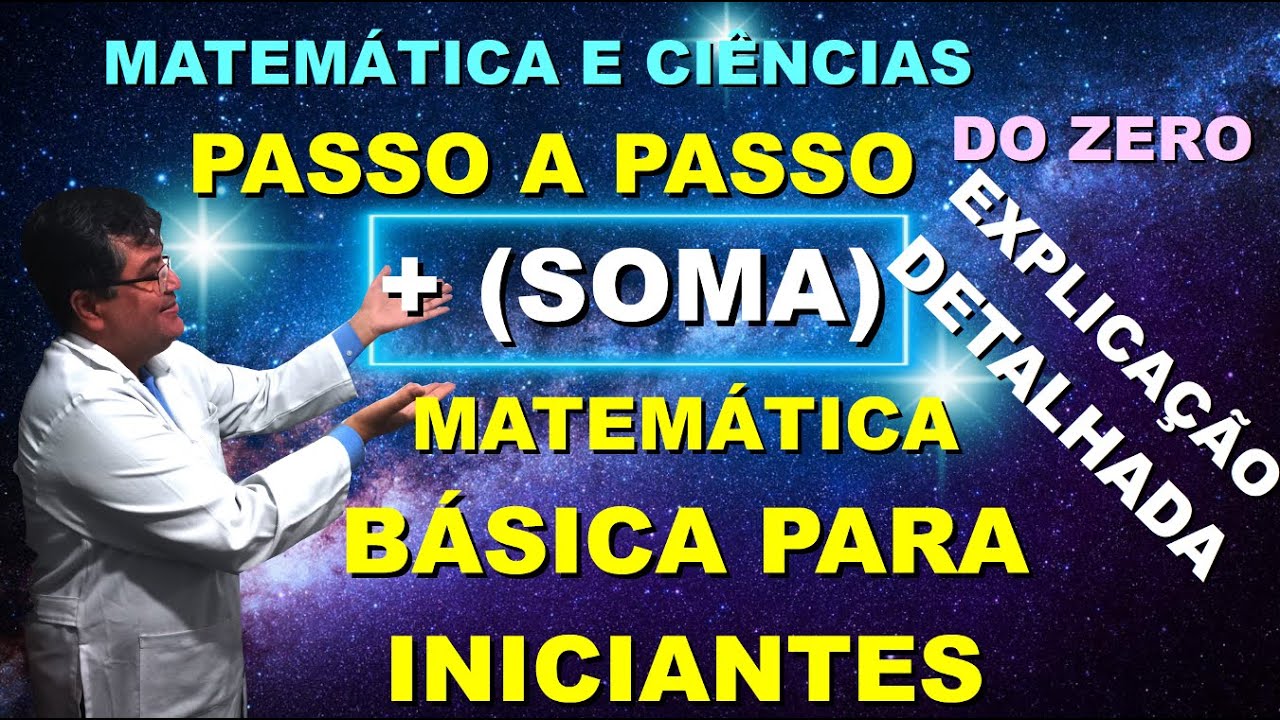MATEMÁTICA BÁSICA DO ZERO - AULA 1 - SOMA (ADIÇÃO) - YouTube