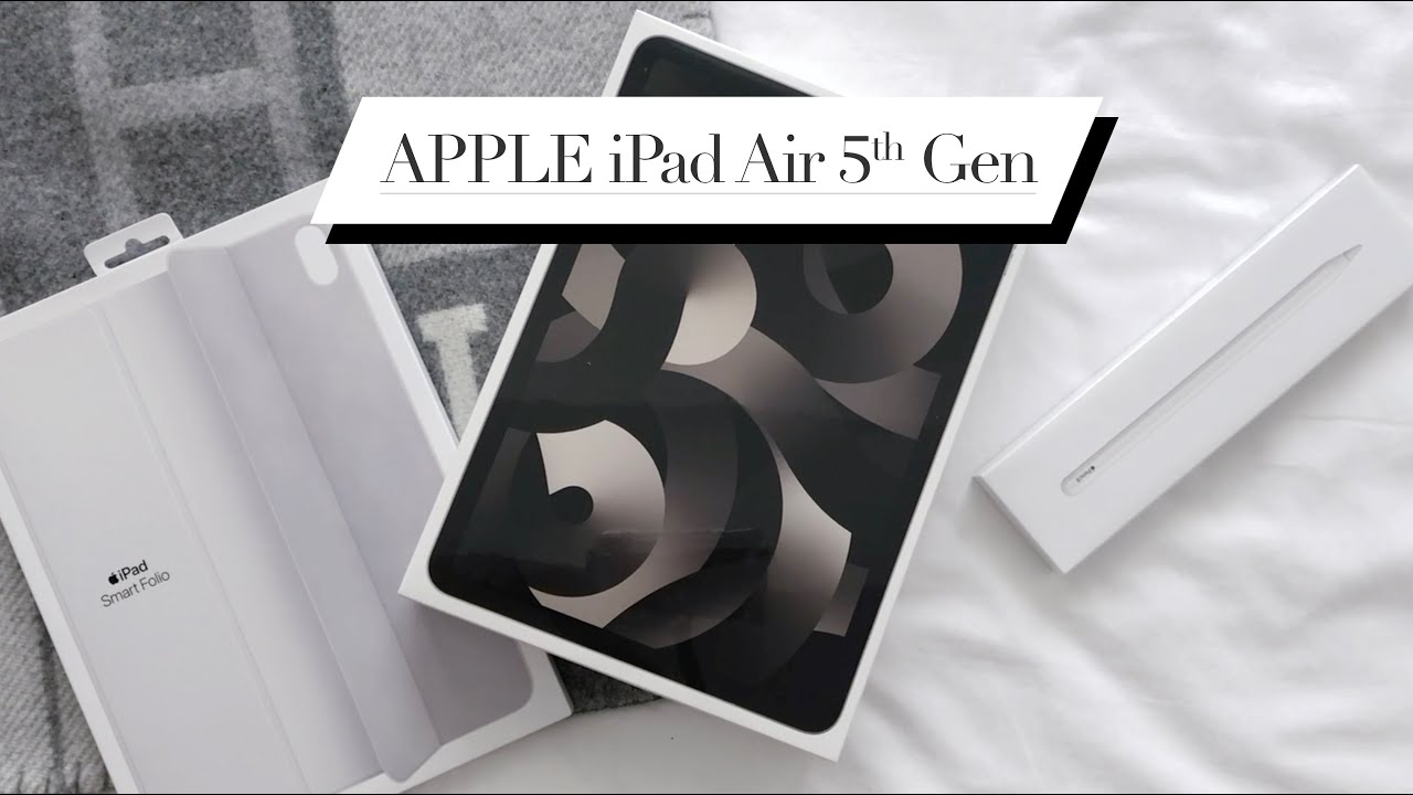 Apple iPad Air 5th Gen Unboxing - YouTube