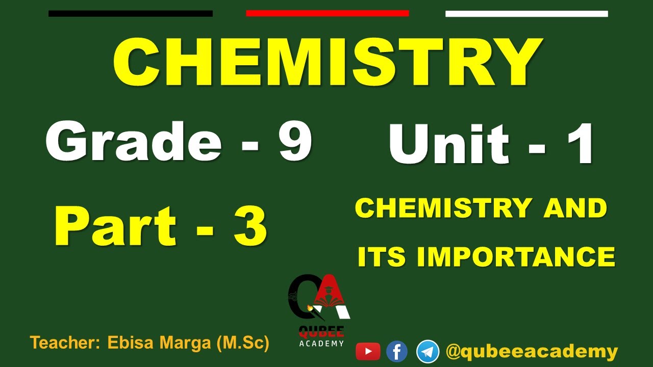 3. Grade 9 Chemistry | Unit 1: Chemistry and It's Importance | Part 3 ...