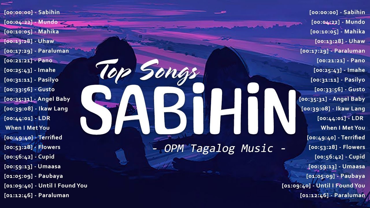 Sabihin, Mundo, New OPM Top Hits With Lyrics Playlist 2023 Top Trends ...