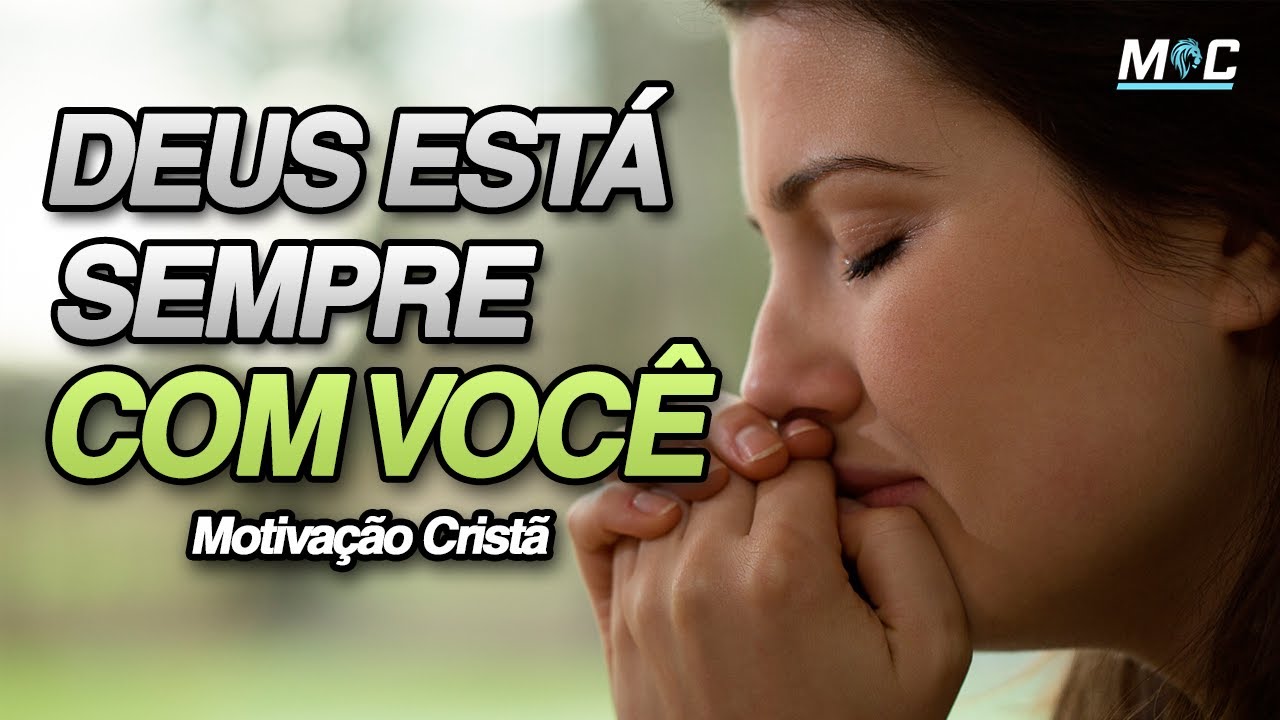 DEUS ESTÁ SEMPRE COM VOCÊ (Motivação Cristã ) - YouTube
