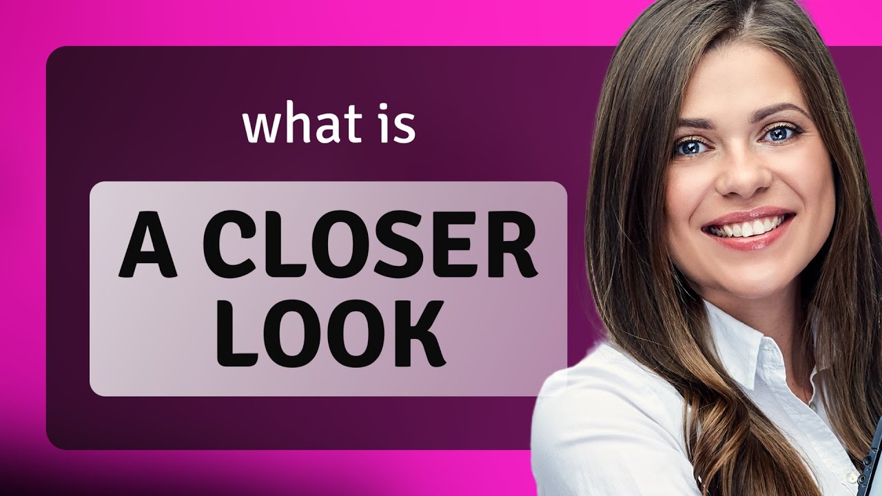 A Closer Look: Unraveling the Essence of Common Phrases - YouTube