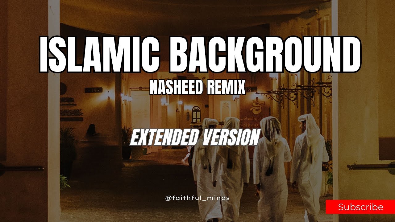 Islamic Background - Nasheed Remix [Extended Version] - YouTube