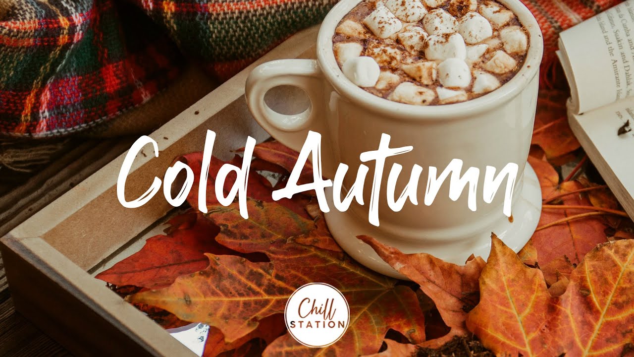 Cold Autumn | Songs for cold day with coffe cup ☕| An Indie/Pop/Folk ...