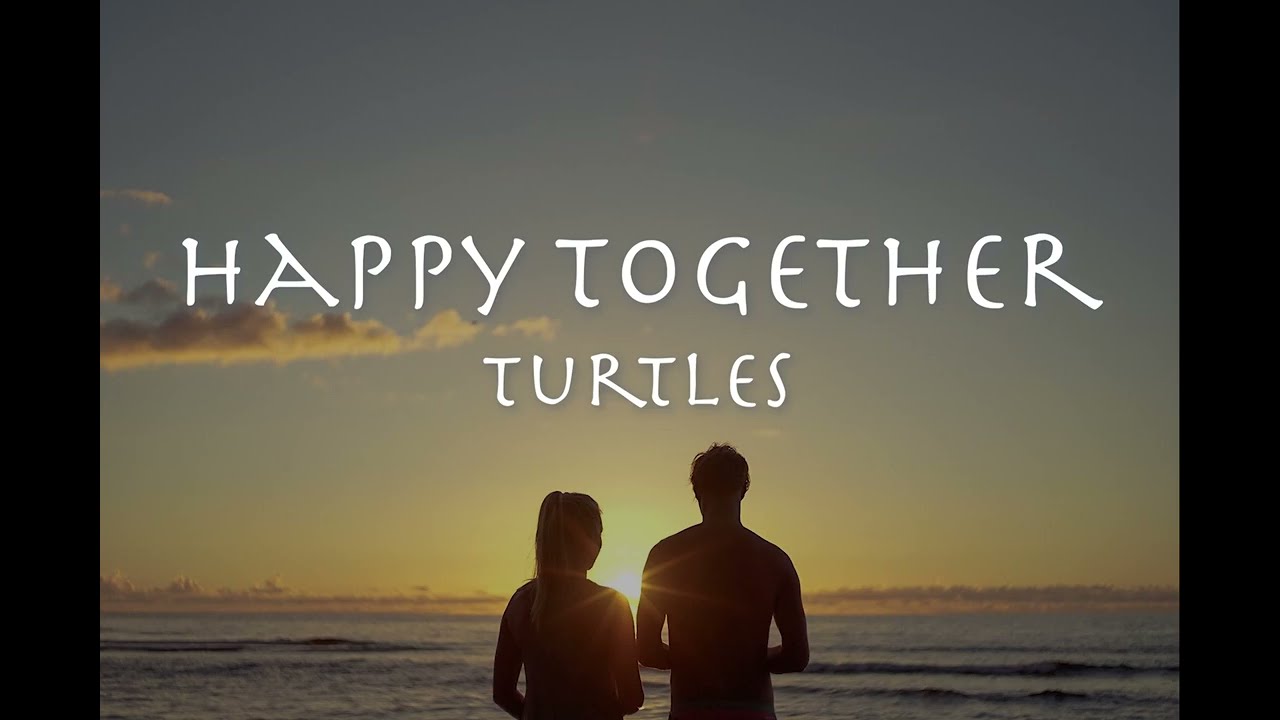 Happy together - The Turtles 1967 【和訳】ザ・タートルズ「ハッピー・トゥゲザー」 - YouTube